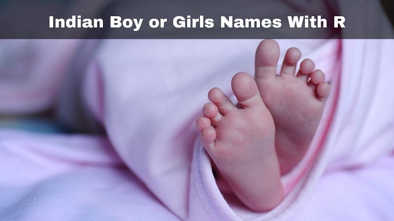 600 Indian Boy or Girl Baby Names Starting With R - Catchit